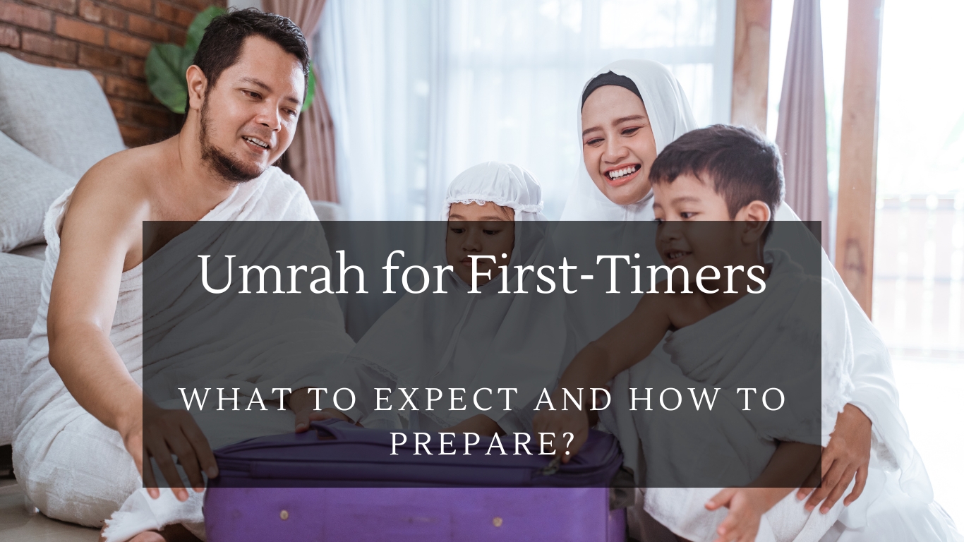 Umrah for First Timers: What to Expect and How to Prepare?